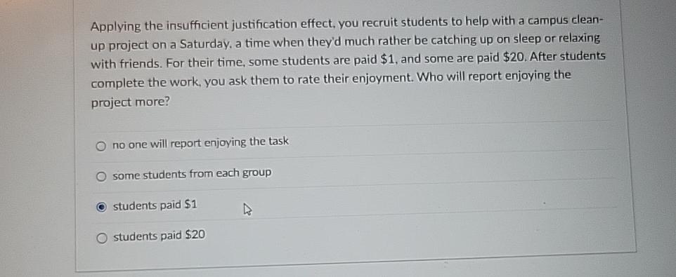 Solved Applying the insufficient justification effect, you | Chegg.com