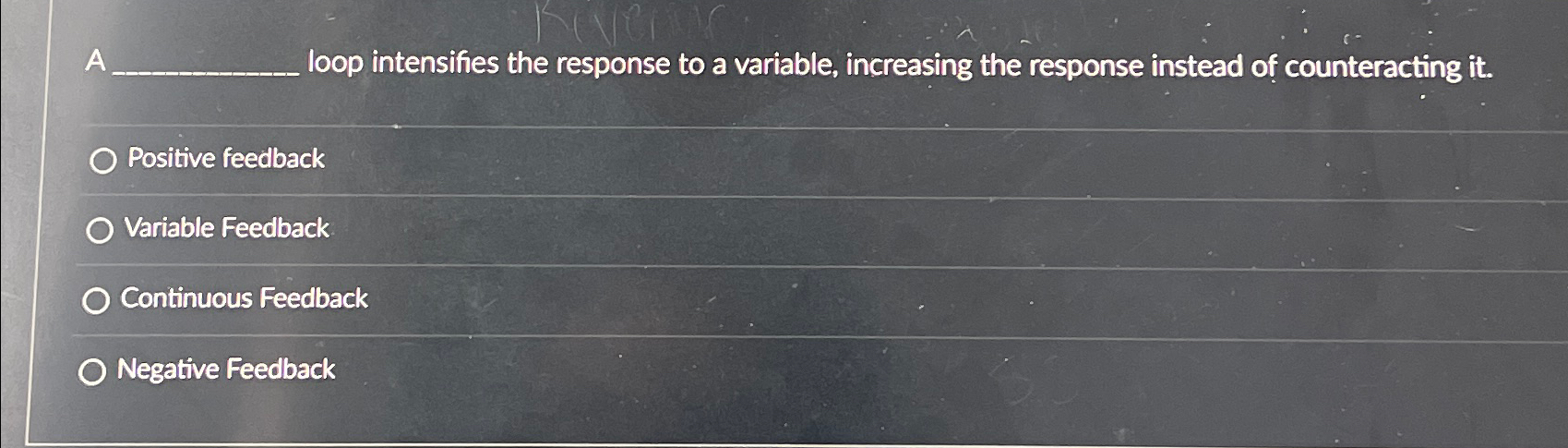 Solved A loop intensifies the response to a variable, | Chegg.com