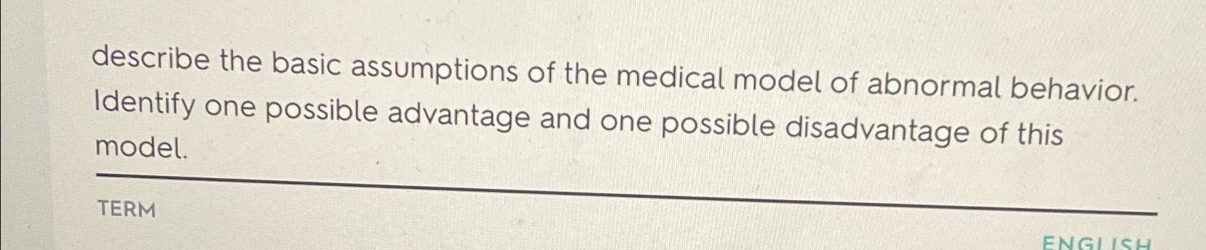 describe the basic assumptions of the medical model | Chegg.com