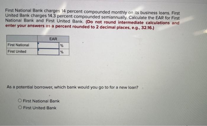 Solved First National Bank charges 14 percent compounded | Chegg.com