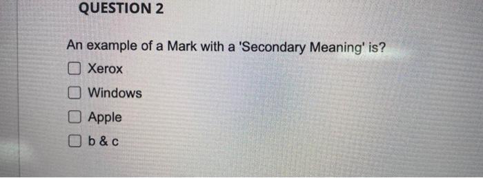 Solved An example of a Mark with a 'Secondary Meaning' is? | Chegg.com