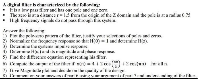 Solved A digital filter is characterized by the following: | Chegg.com
