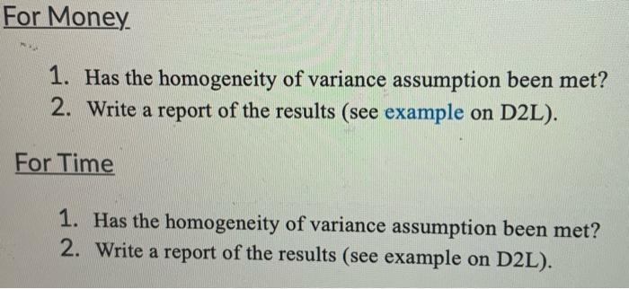 Solved For Money 1. Has the homogeneity of variance | Chegg.com
