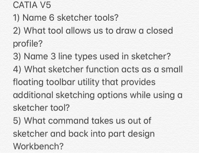 Solved CATIA V5 1) Name 6 sketcher tools? 2) What tool | Chegg.com