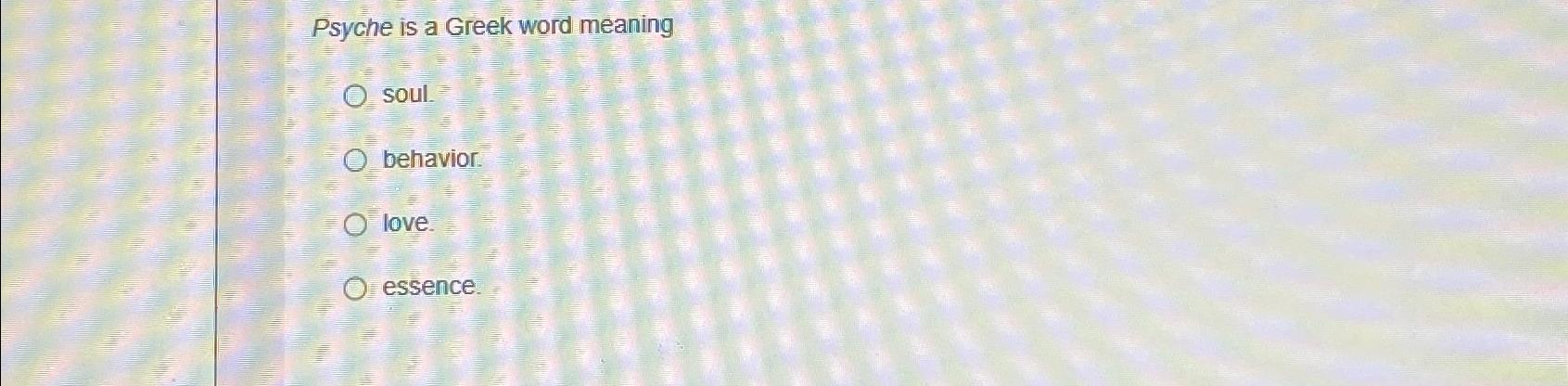 Solved Psyche is a Greek word | Chegg.com