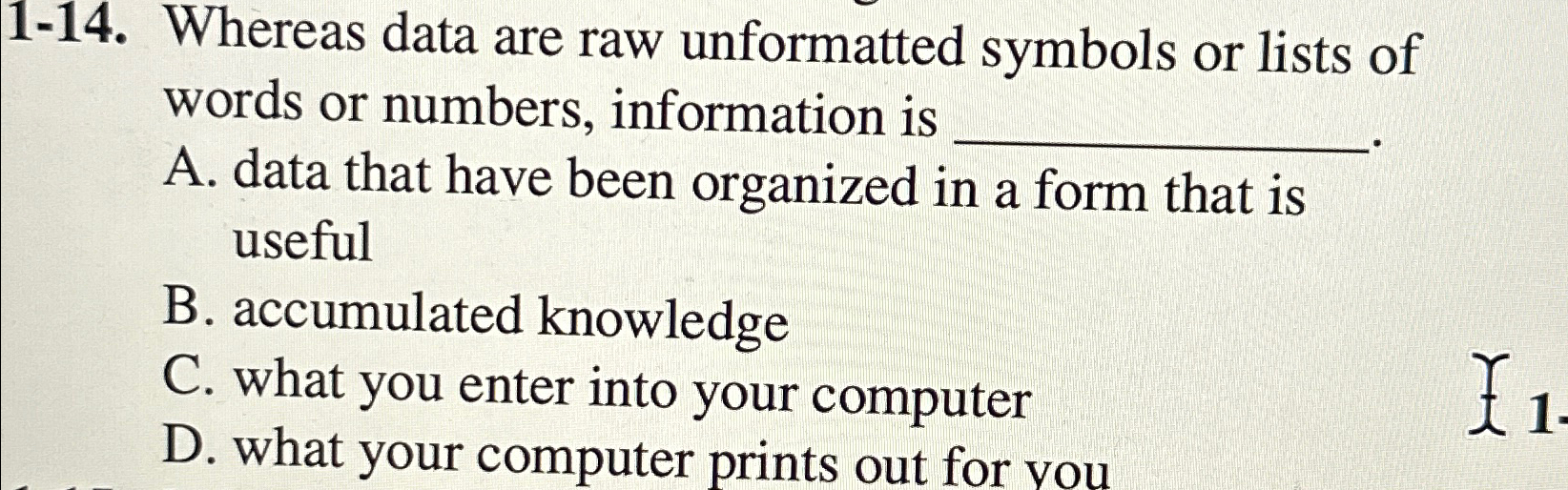 Solved 1-14. ﻿Whereas data are raw unformatted symbols or | Chegg.com