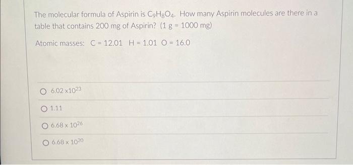 Solved The molecular formula of Aspirin is CoH904. How many | Chegg.com