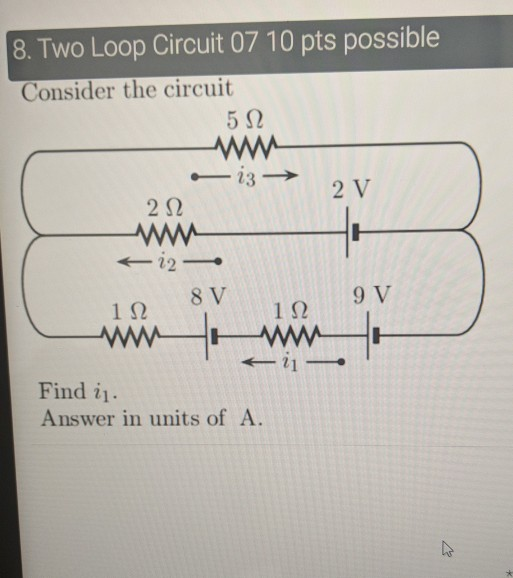 Solved 8. Two Loop Circuit 07 10 pts possible Consider the | Chegg.com