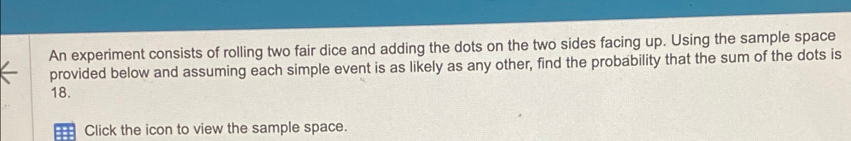 Solved An experiment consists of rolling two fair dice and | Chegg.com