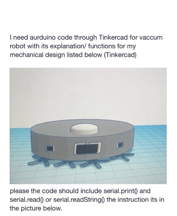 Solved I need aurduino code through Tinkercad for vaccum | Chegg.com
