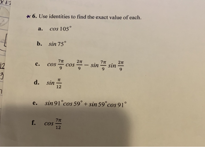 Solved * 6. Use identities to find the exact value of each. | Chegg.com