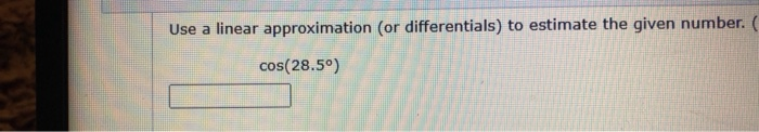 Solved Use a linear approximation (or differentials) to | Chegg.com