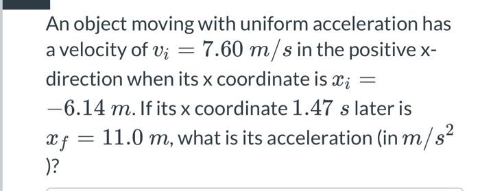 [solved] An Object Moving With Uniform Acceleration Has A