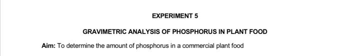 Solved EXPERIMENT 5 GRAVIMETRIC ANALYSIS OF PHOSPHORUS IN | Chegg.com