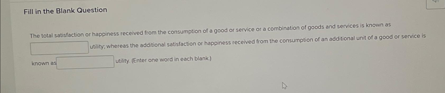 Solved Fill in the Blank QuestionThe total satisfaction or | Chegg.com