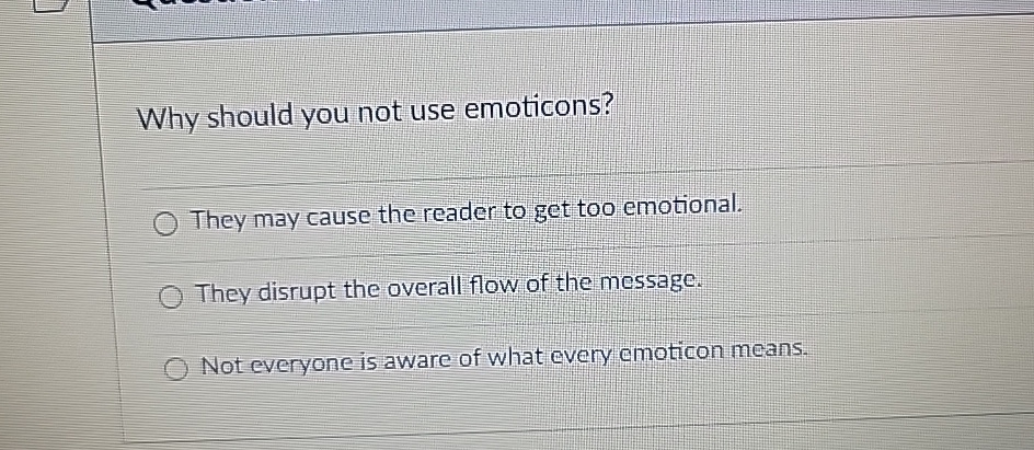 Solved Why should you not use emoticons?They may cause the | Chegg.com