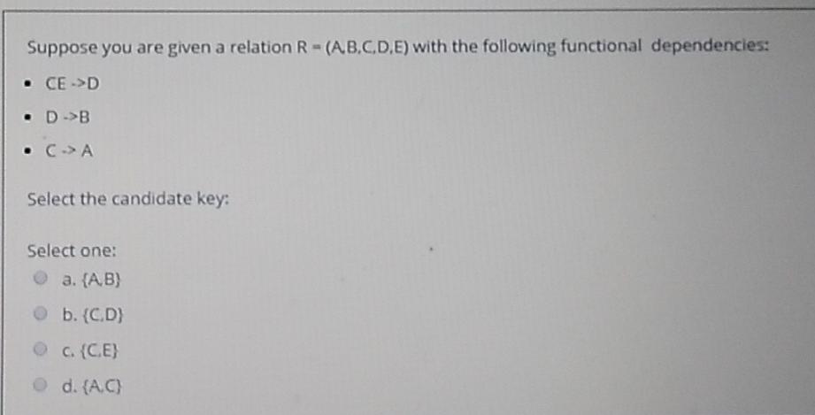 Solved Suppose you are given a relation R=(A,B,C,D,E) with | Chegg.com