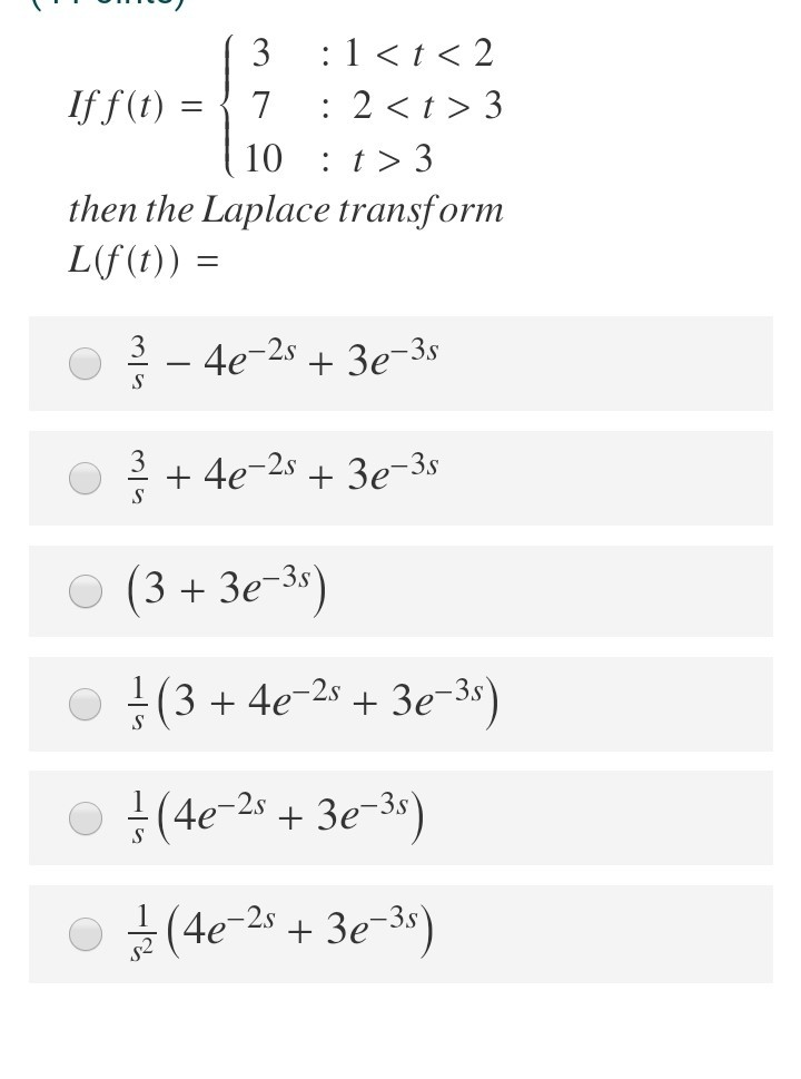 Solved 3 :1 3 10 :t> 3 then the Laplace transform L(f (t)) = | Chegg.com