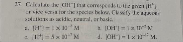 Solved 27. Calculate the [OH−]that corresponds to the given | Chegg.com