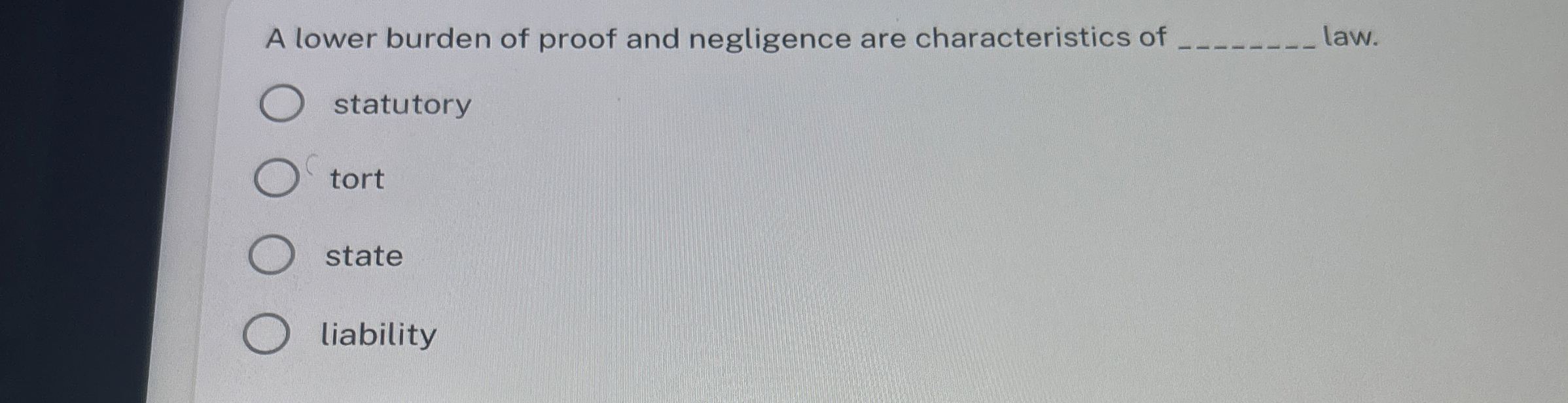 Solved A lower burden of proof and negligence are | Chegg.com