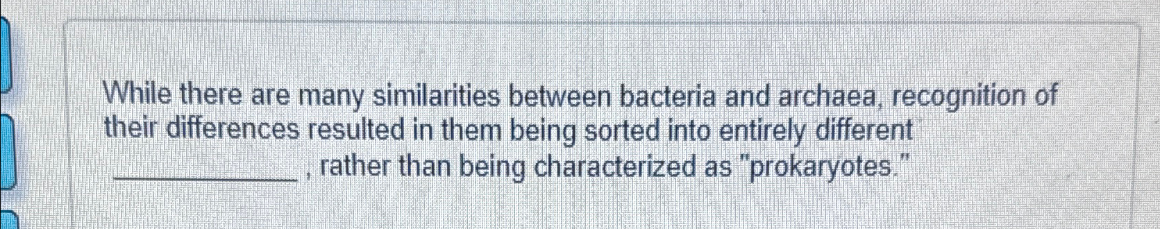 Solved While there are many similarities between bacteria | Chegg.com