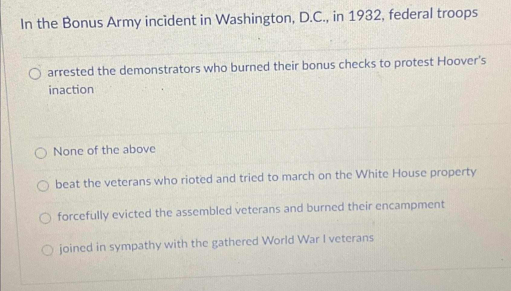 Solved In the Bonus Army incident in Washington, D.C., ﻿in | Chegg.com