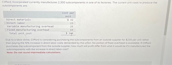 Solved Clifford, Incorporated currently manufactures 2,300 | Chegg.com