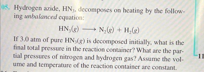 Solved Hydrogen azide, HN3, decomposes on heating by the | Chegg.com