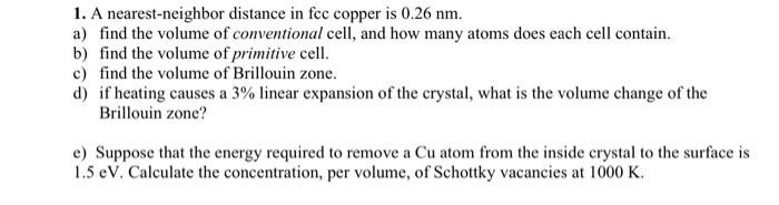 Solved 1. A nearest-neighbor distance in fcc copper is 0.26 | Chegg.com