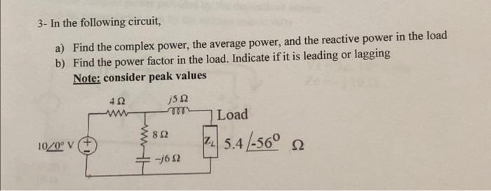 Solved 3- In the following circuit, a) Find the complex | Chegg.com