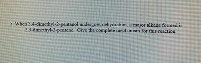 Solved 5. When 3,4-dimethyl-2-pentanol undergoes | Chegg.com
