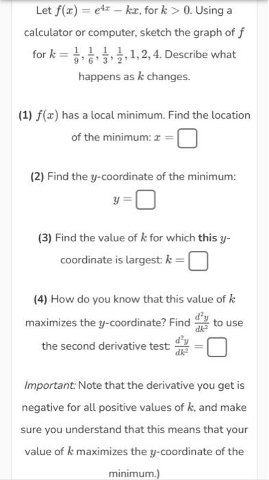 Solved Let f(x)=e4x−kx, for k>0. Using a calculator or | Chegg.com