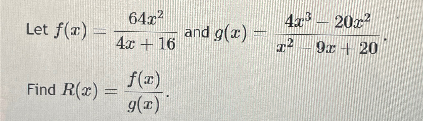 Solved Let f(x)=64x24x+16 g(x)=4x3-20x2x2-9x+20Find | Chegg.com