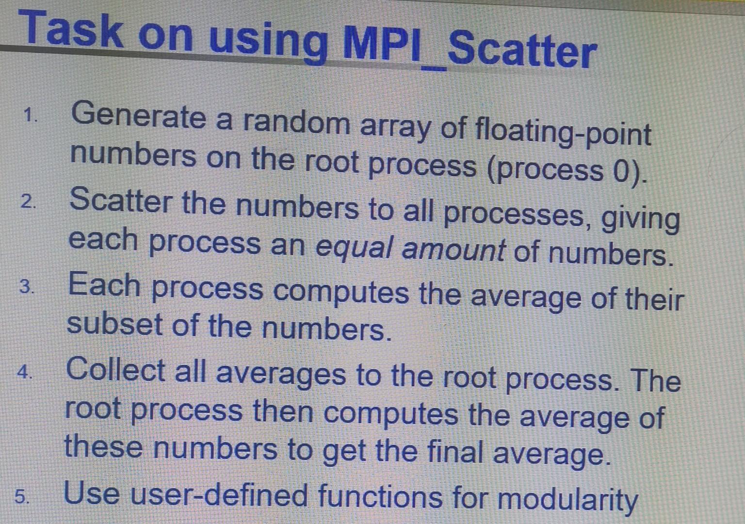 Solved Task on using MPI_Scatter 2. 3. Generate a random | Chegg.com