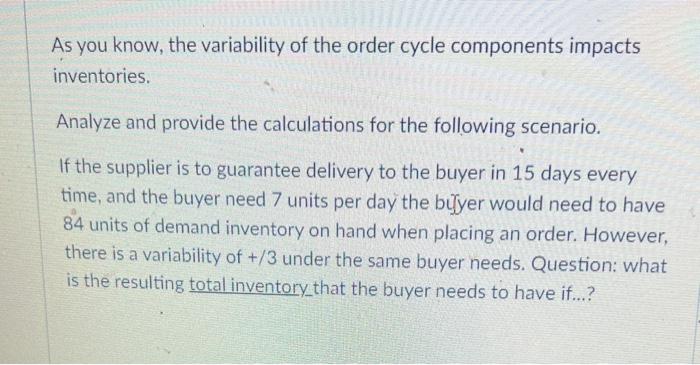 Solved As you know, the variability of the order cycle | Chegg.com