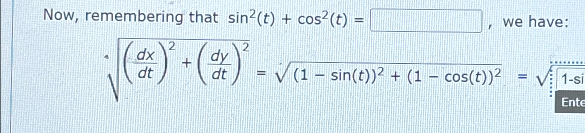 Solved Now, remembering that sin2(t)+cos2(t)= ﻿we | Chegg.com