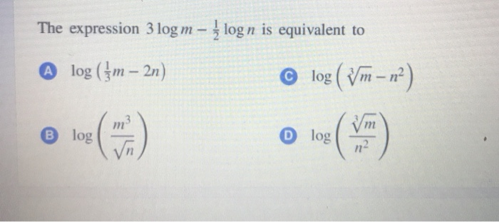 Solved The expression 3 log m – į log n is equivalent to A | Chegg.com
