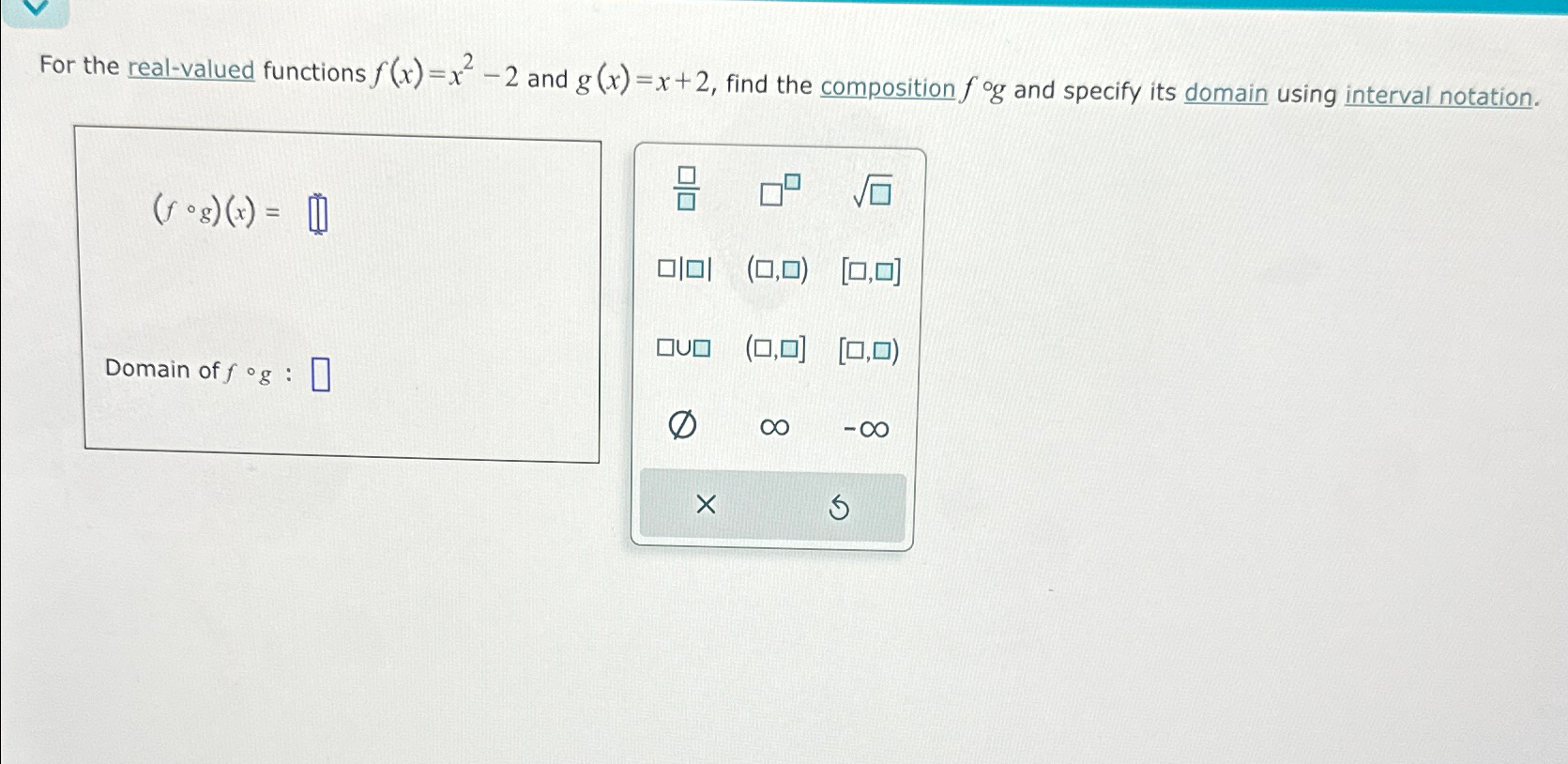 Solved For the real-valued functions f(x)=x2-2 ﻿and | Chegg.com