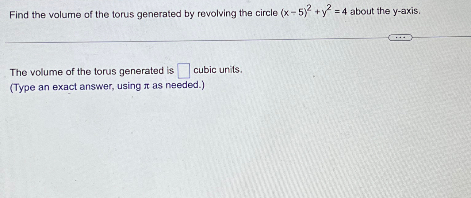 Solved Find the volume of the torus generated by revolving | Chegg.com