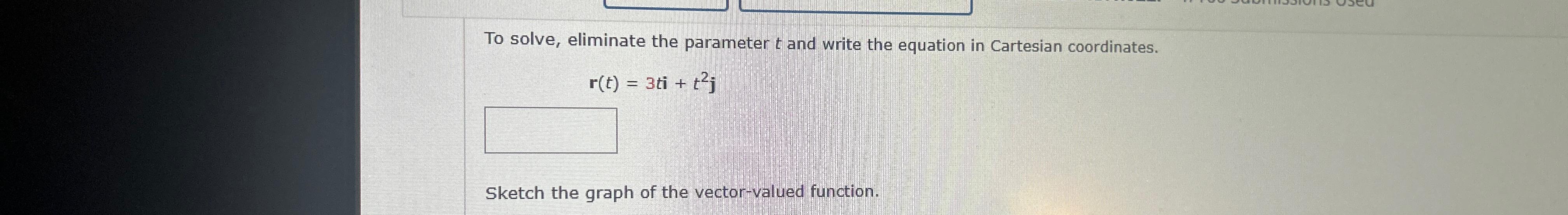 Solved To Solve Eliminate The Parameter T ﻿and Write The