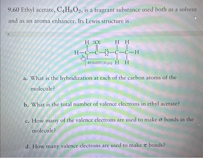 Solved 9.60 Ethyl acetate, C4H8O2, is a fragrant substance | Chegg.com