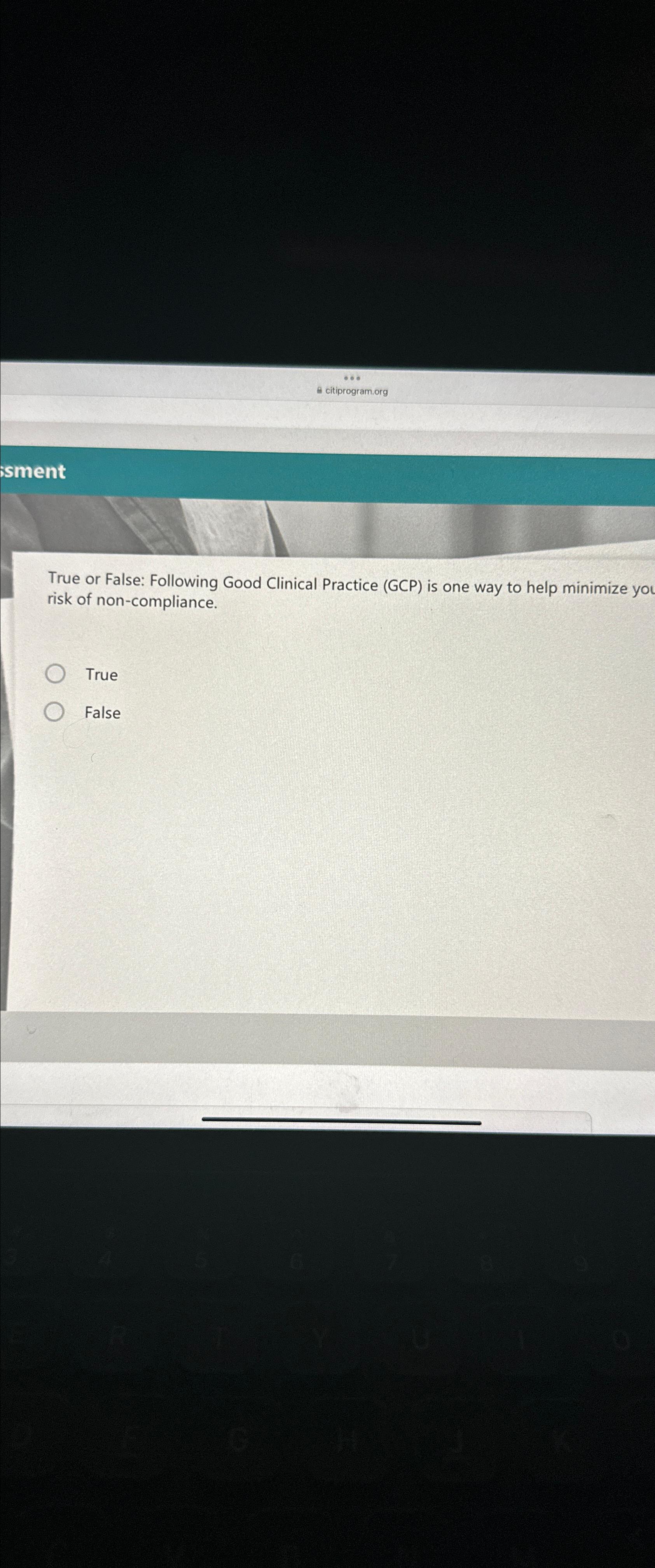 Solved simentTrue or False: Following Good Clinical Practice | Chegg.com