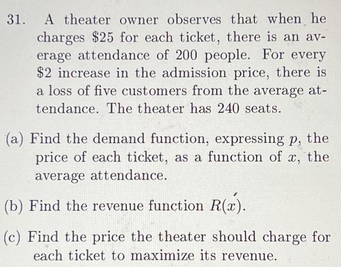 Solved 31. A theater owner observes that when he charges $25 | Chegg.com