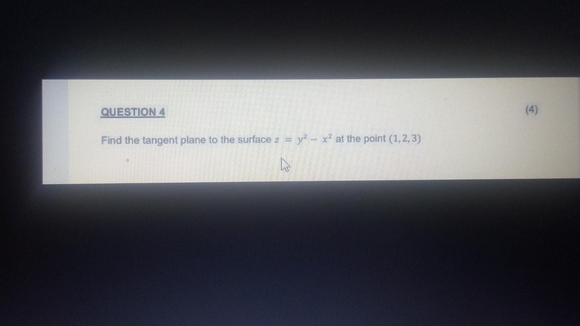 Solved Find The Tangent Plane To The Surface Z Y2−x2 At The