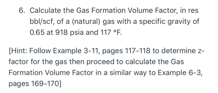Solved 6. Calculate the Gas Formation Volume Factor, in res | Chegg.com