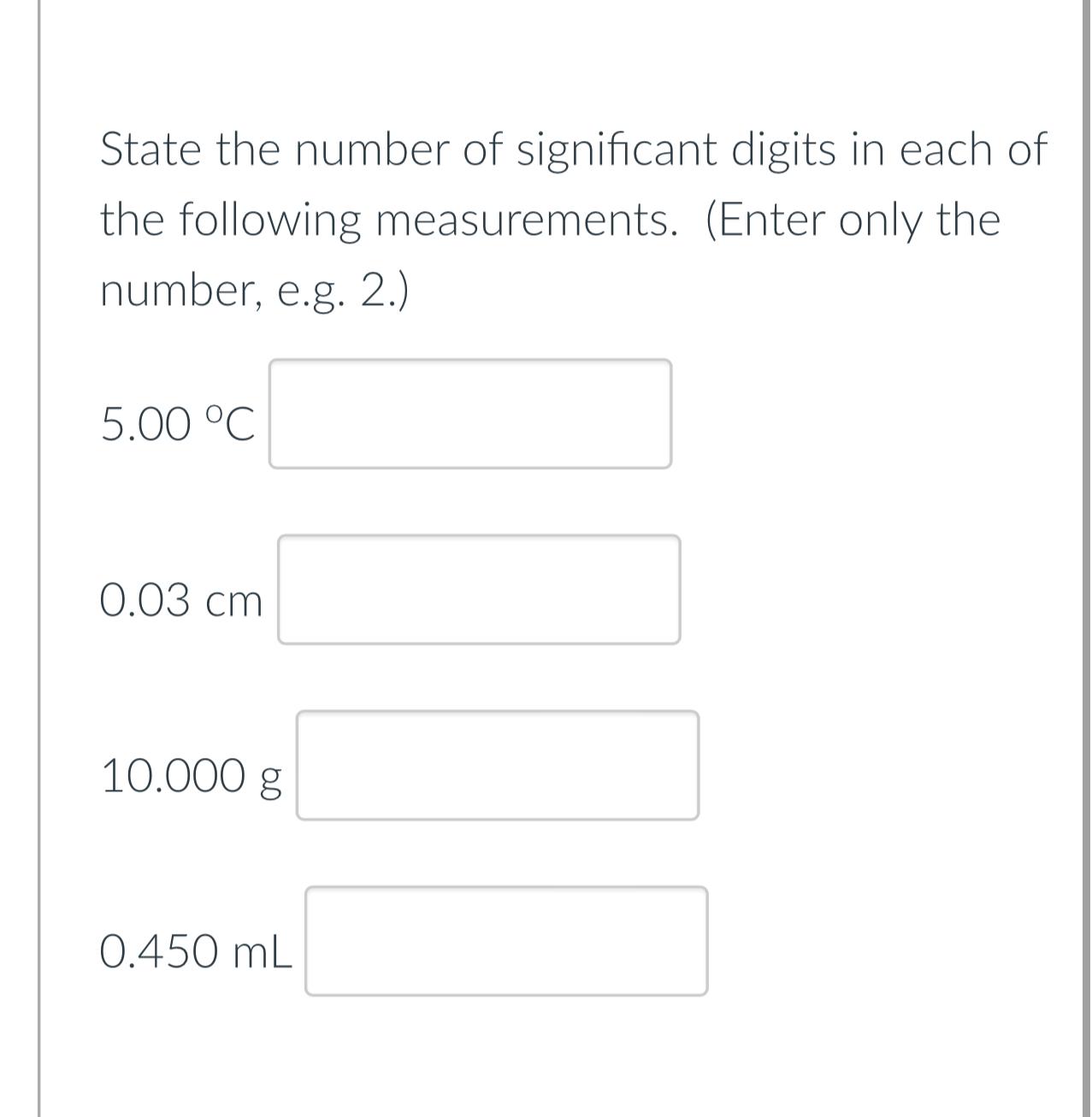 Solved State the number of significant digits in each of the | Chegg.com