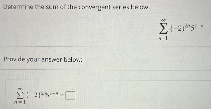 Solved Determine the sum of the convergent series below. | Chegg.com