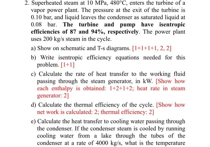 Solved 2. Superheated steam at 10MPa,480∘C, enters the | Chegg.com