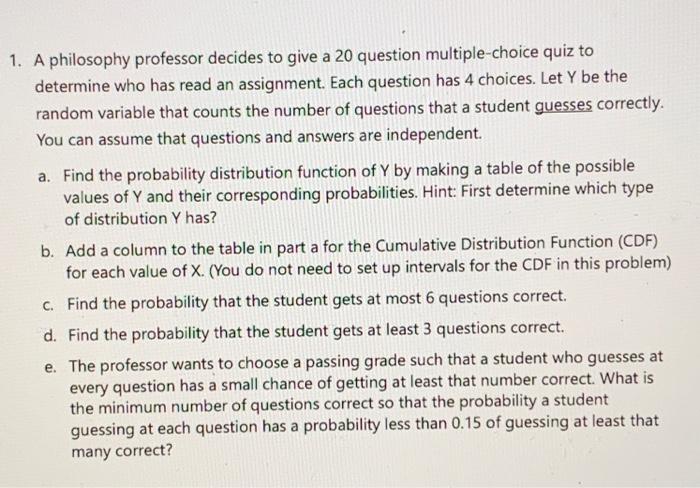 Solved 1. A philosophy professor decides to give a 20 | Chegg.com