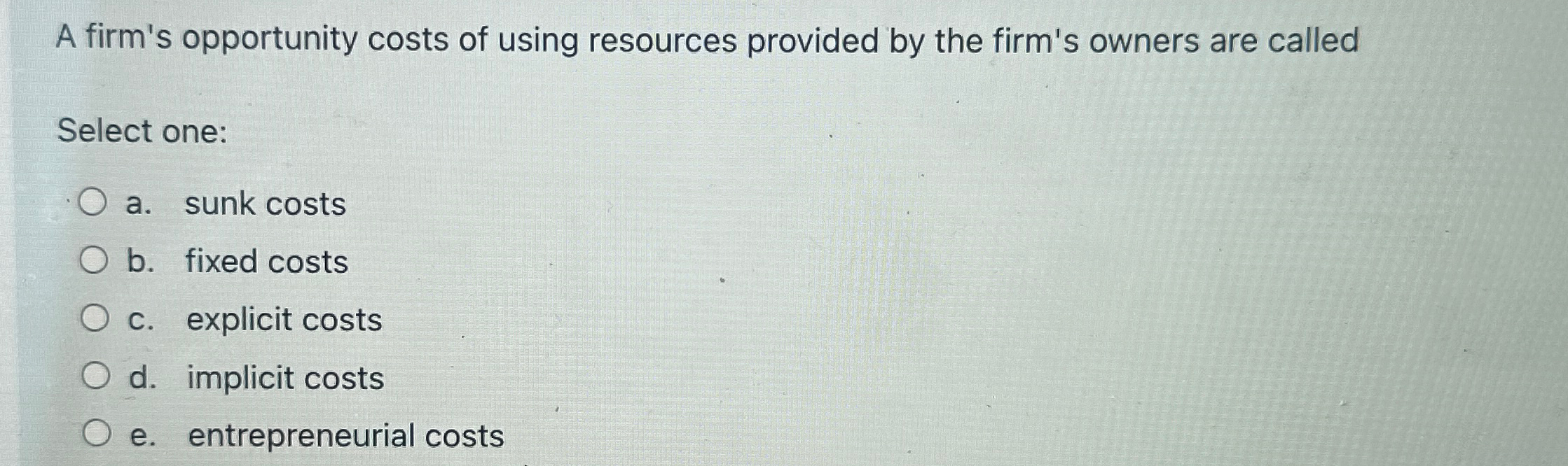 Solved A firm's opportunity costs of using resources | Chegg.com